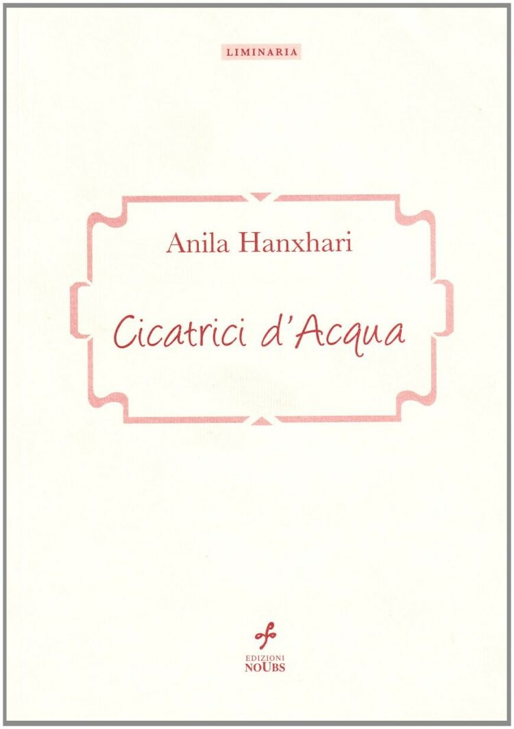 Cicatrici d'acqua - Anila Hanxhari